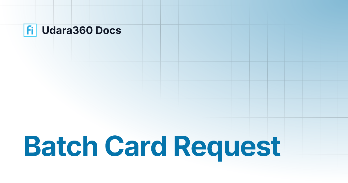 Batch Card Request | Udara360 Docs