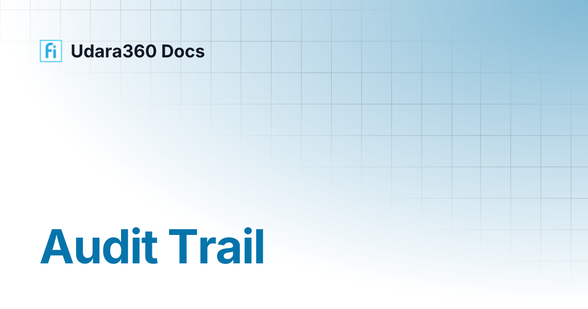 Audit Trail | Udara360 Docs