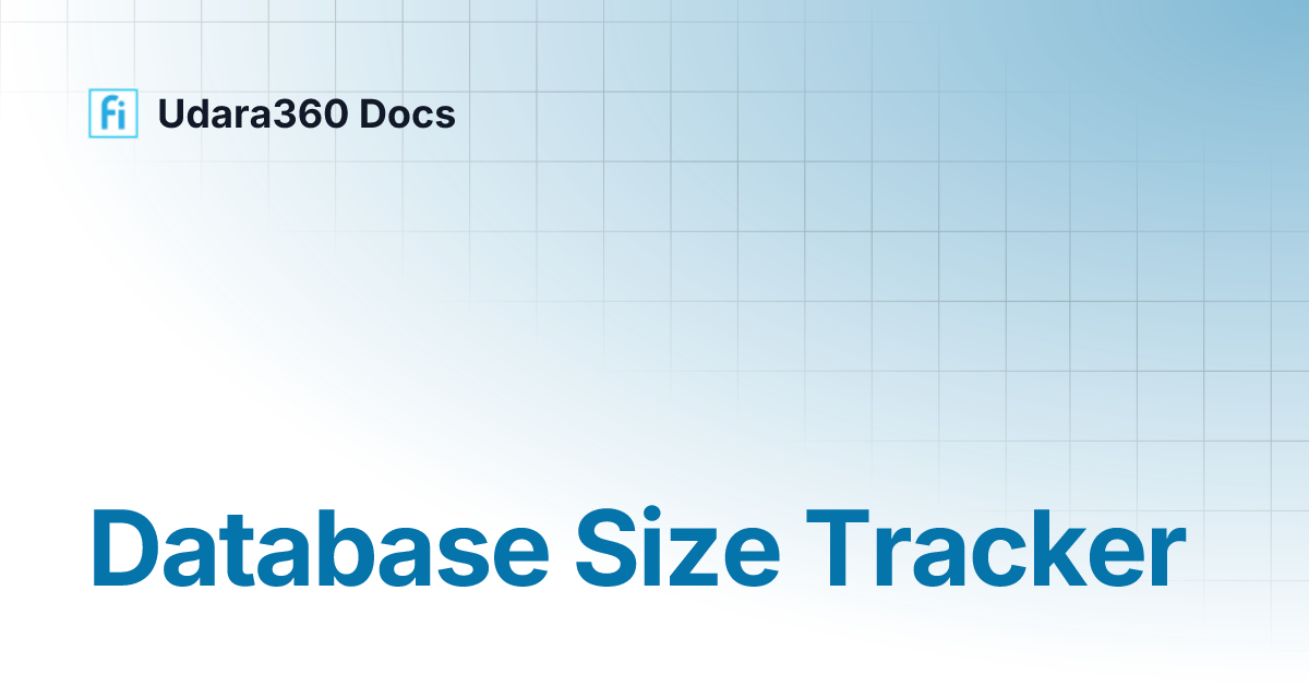 Database Size Tracker | Udara360 Docs