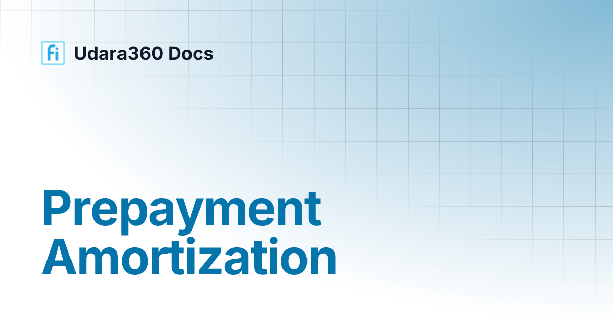 Prepayment Amortization | Udara360 Docs
